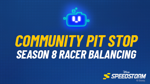 Disney Speedstorm Community Pit Stop – Season 8 Racer Balancing