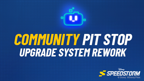 Disney Speedstorm Community Pit Stop – Upgrade System Rework